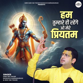 Hari Om Tiwari Raghavcharnanuragi; Shiv Om Tiwari, Ham Tumhare Hi Rahenge O Mere Priytam (Single ...