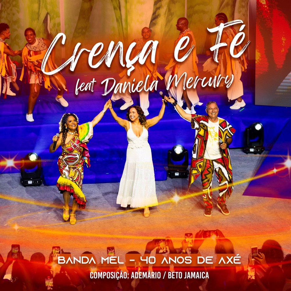 Banda Mel; Daniela Mercury, Crença e Fé (feat. Daniela Mercury / Ao ...