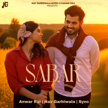 Anwar Rai; Nav Garhiwala; Sync, Sabar (Single) in High-Resolution Audio ...