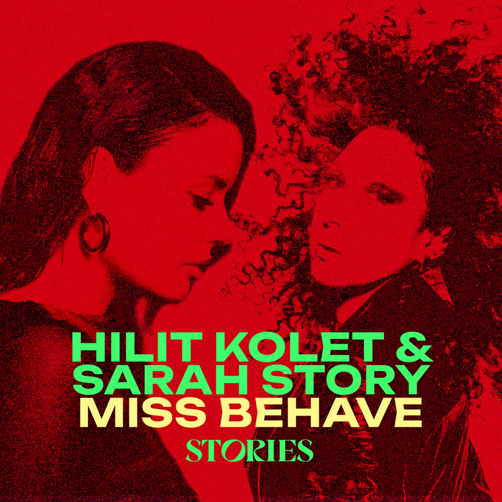 Sarah Story; Hilit Kolet, Miss Behave (Single) in High-Resolution Audio - ProStudioMasters