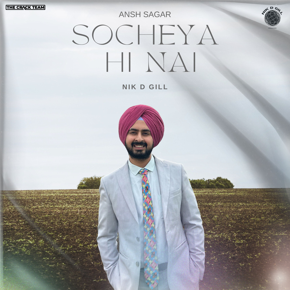Ansh Sagar; Nik D Gill, Socheya Hi Nai (Single) in High-Resolution ...