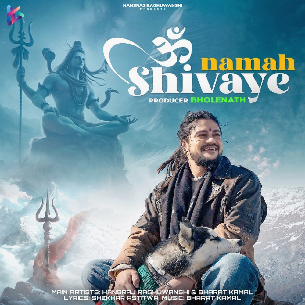 Hansraj Raghuwanshi; Bharat Kamal, Om Namah Shivaye (Single) in High ...