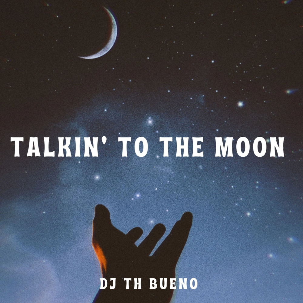 DJ TH Bueno, Talkin' To The Moon (Single) in High-Resolution Audio ...