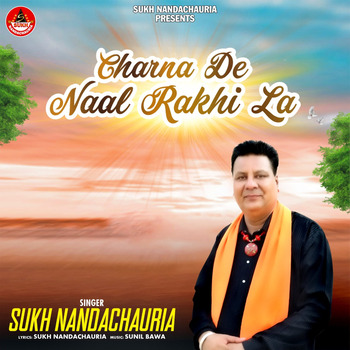 Sukh Nandachauria, Charna De Naal Rakhi La (Single) in High-Resolution Audio - ProStudioMasters
