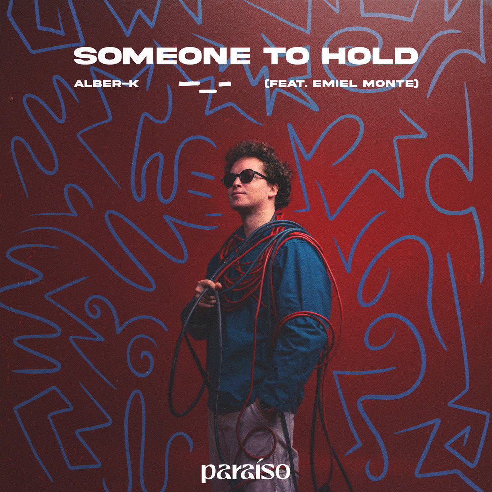 Alber-K; Emiel Monte, Someone To Hold (feat. Emiel Monte / Single) in ...