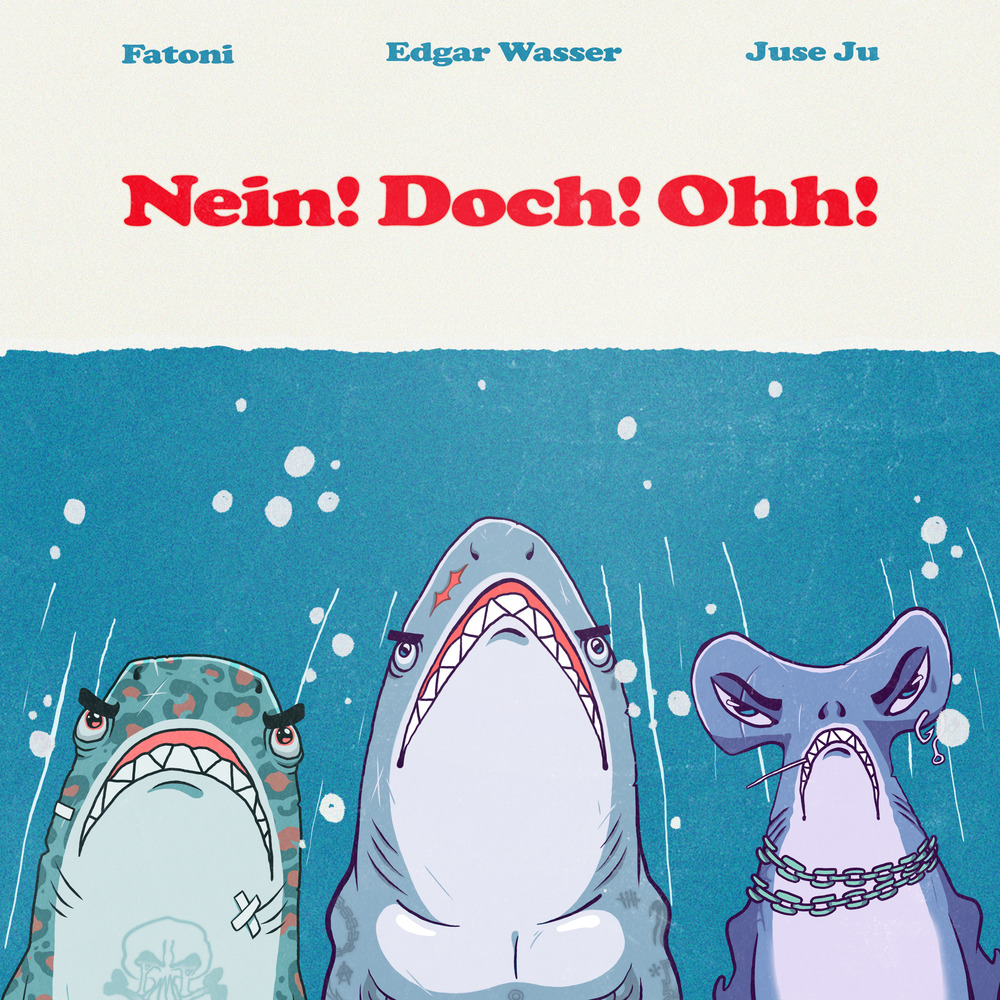 Fatoni; Edgar Wasser; Juse Ju, Nein! Doch! Ohh! (Single) in High ...