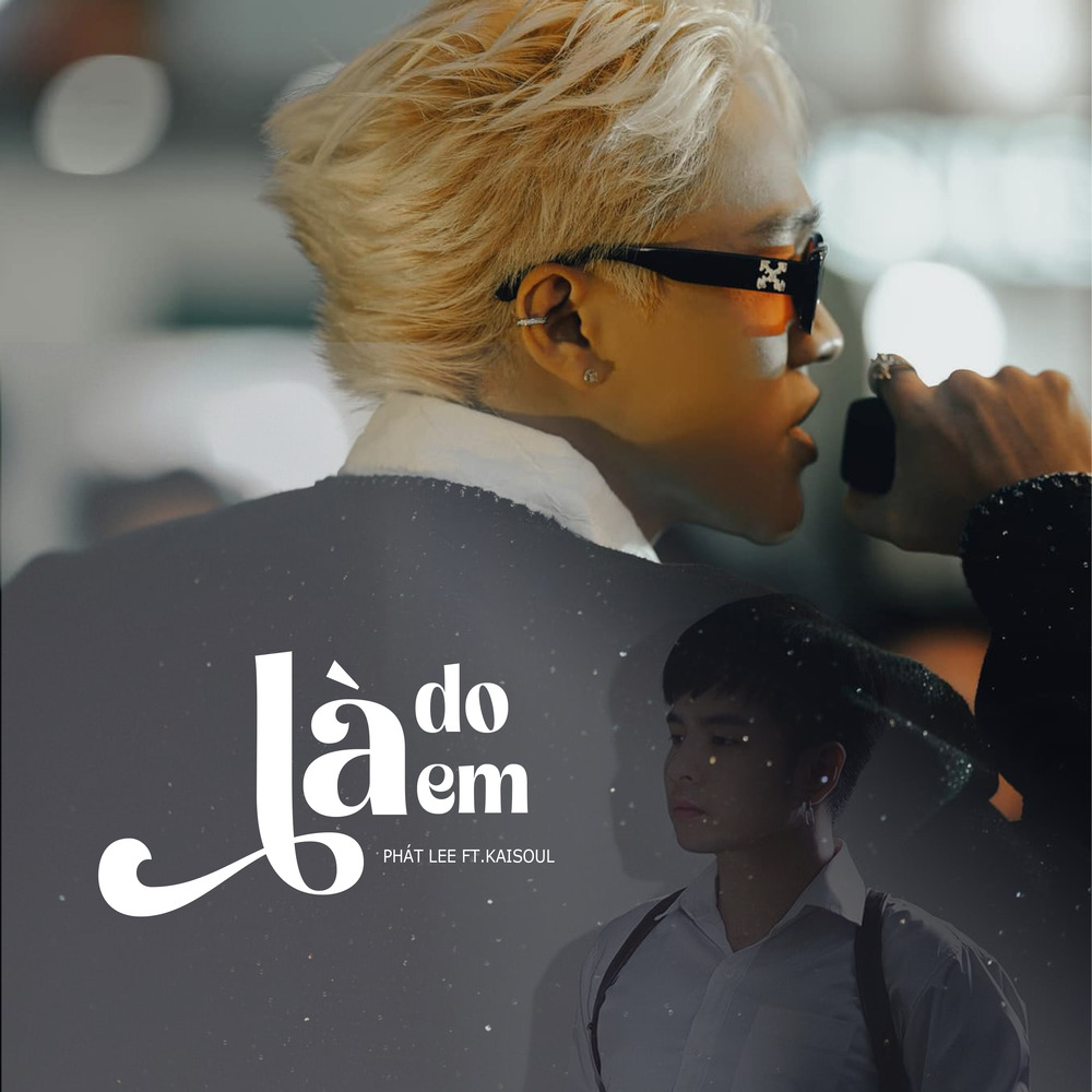 Phát Lee; Kaisoul; 93NewG, Là Do Em (Single) in High-Resolution Audio - ProStudioMasters