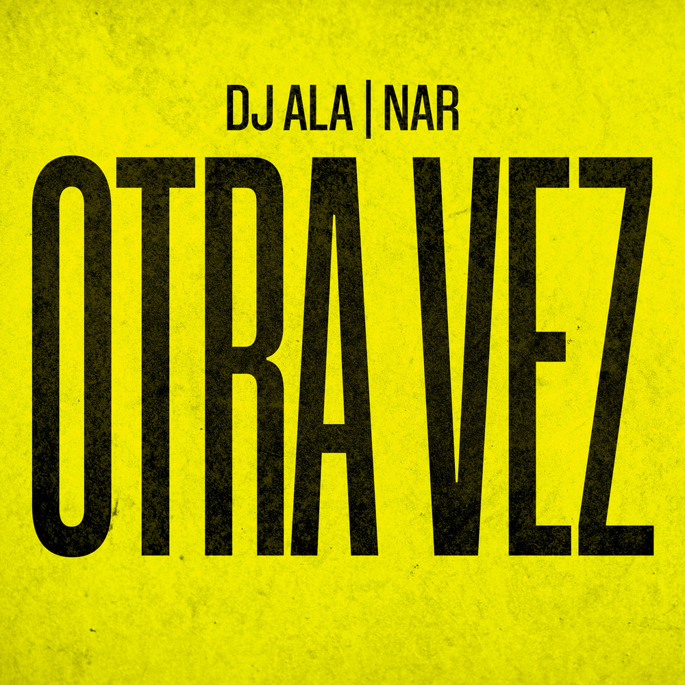 DJ Ala; Nar, Otra Vez (Single) in High-Resolution Audio - ProStudioMasters