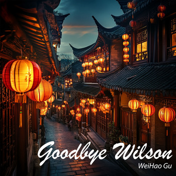 WeiHao Gu, Goodbye Wilson in High-Resolution Audio - ProStudioMasters
