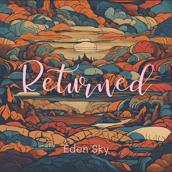 Eden Sky, Returned (Single) in High-Resolution Audio - ProStudioMasters