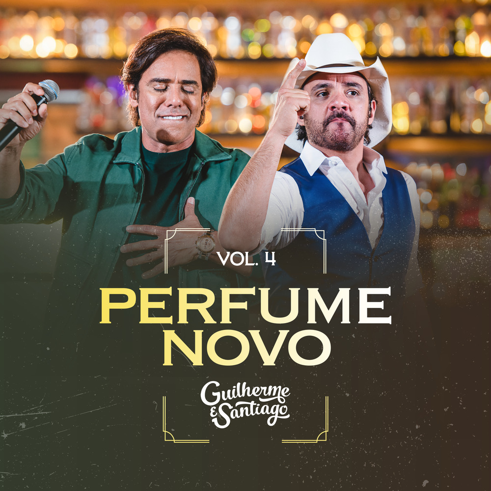 Guilherme e Santiago, Perfume Novo (Ao Vivo / Vol. 4 / Single) in High ...