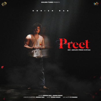 Krrish Rao; Ghanu Music, Preet (Ek Adhuri Prem Katha / Single) in High ...