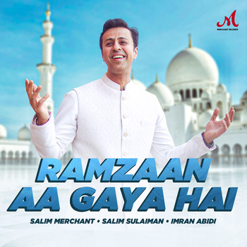 Salim Merchant; Salim-Sulaiman; Imran Abidi, Ramzaan Aa Gaya Hai ...