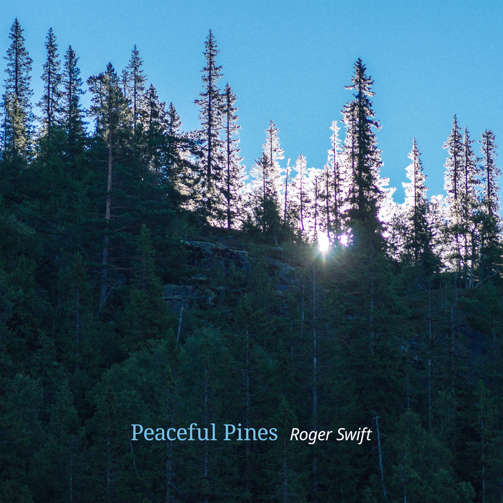 Roger Swift, Peaceful Pines in High-Resolution Audio - ProStudioMasters