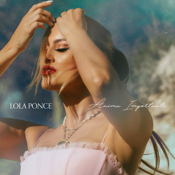 Lola Ponce, Anima Importante (Single) in High-Resolution Audio - ProStudioMasters
