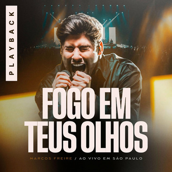Marcos Freire, Fogo em Teus Olhos (Ao Vivo em São Paulo / Playback / Single) in High-Resolution ...