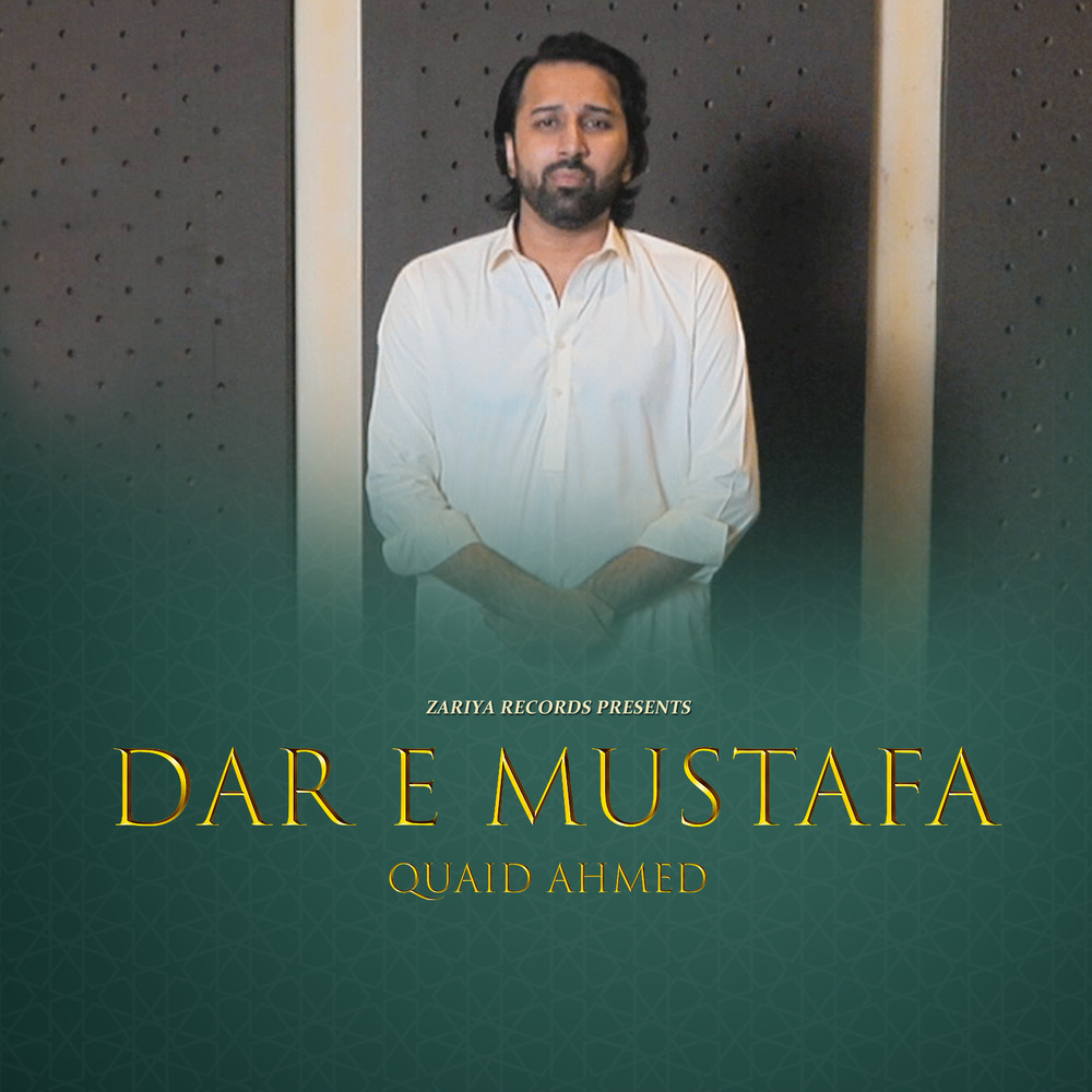 Quaid Ahmed; Zariya Records, Dar E Mustafa (Single) in High-Resolution ...