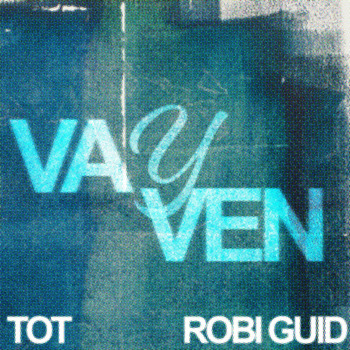 T.O.T; Robi Guid, VA Y VEN (Single) in High-Resolution Audio ...