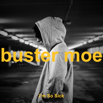 Buster Moe, I'm So Sick (Single) in High-Resolution Audio ...