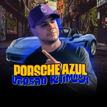 DJ PHCBA, PORSCHE AZUL VERSÃO RITIMADA (Single) in High-Resolution ...