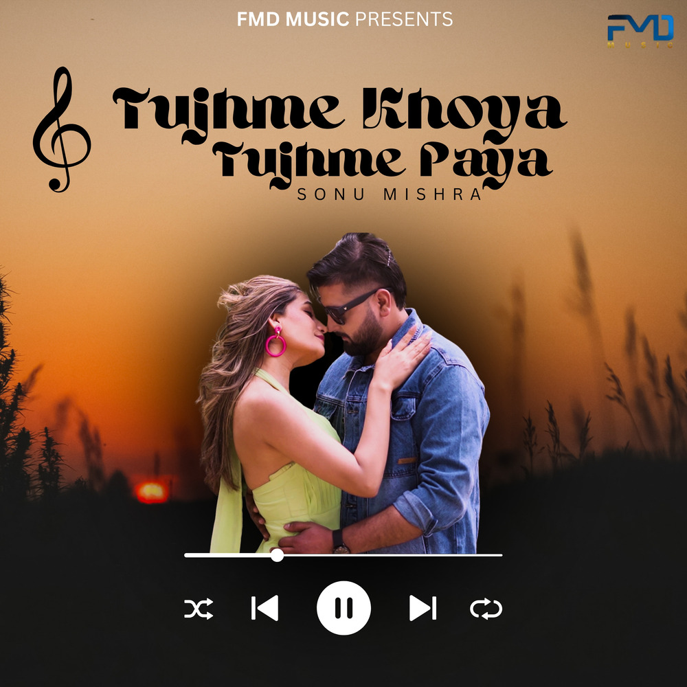 Sonu Mishra, Tujhme Khoya Tujhme Paya (Single) in High-Resolution Audio ...