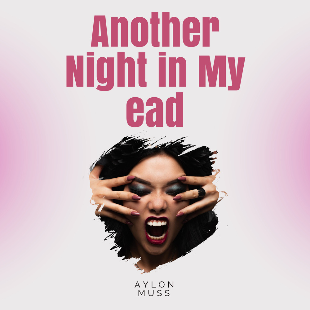 Aylon muss, Another night in my Head in High-Resolution Audio ...