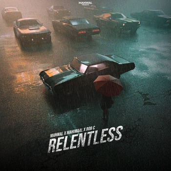 Manwal; Mahiwaal; Rob C, Relentless (Single) in High-Resolution Audio ...
