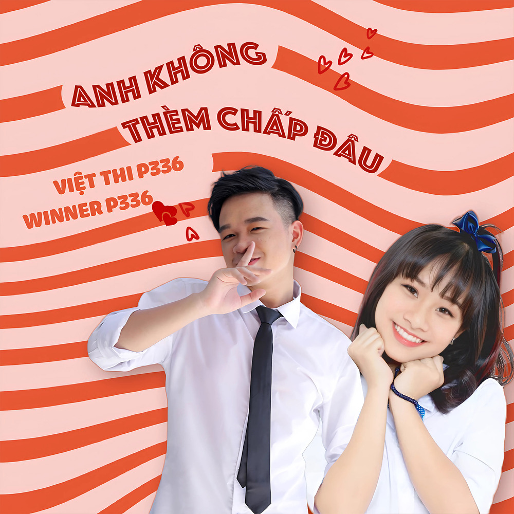 Winner P336; P336 Band; MCV Music, Anh Không Thèm Chấp Đâu (Single) in ...
