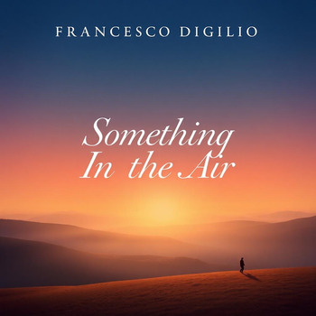 Francesco Digilio, Something In The Air (Single) in High-Resolution ...