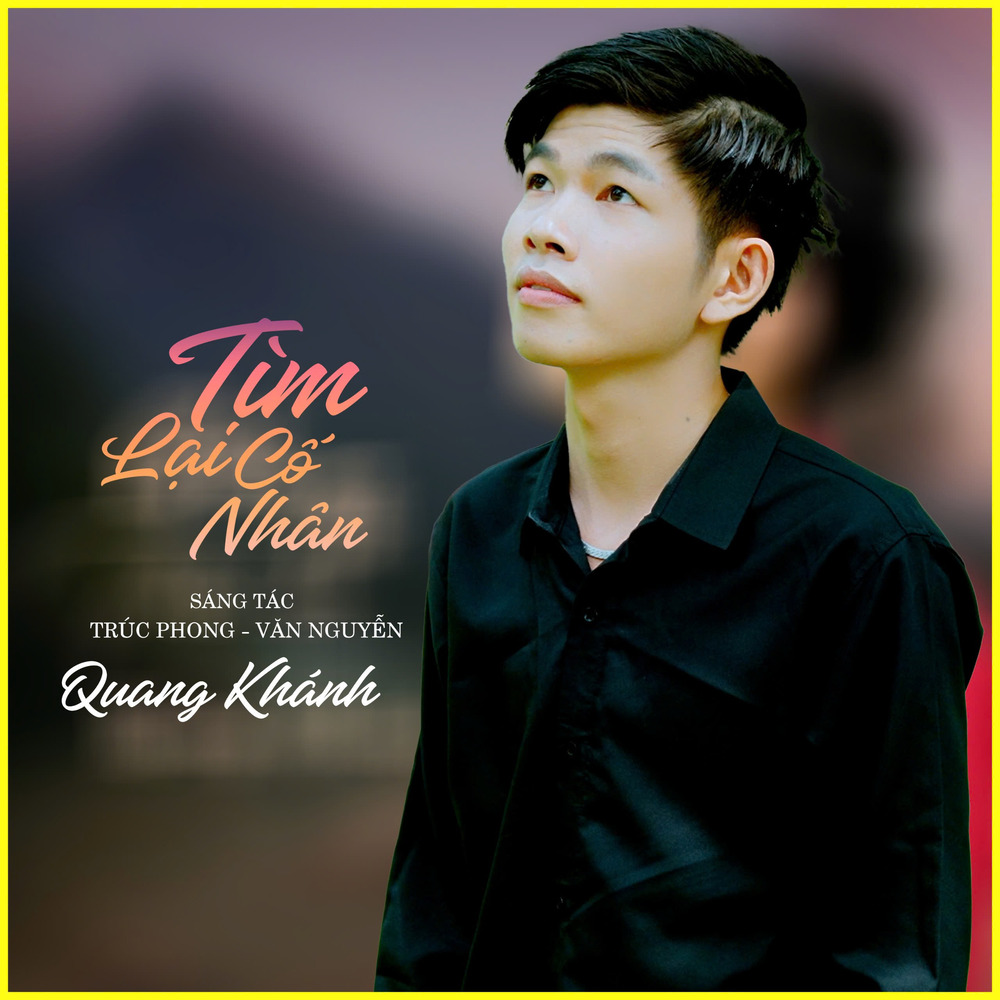 Quang Khánh, Tìm Lại Cố Nhân (Single) in High-Resolution Audio - ProStudioMasters