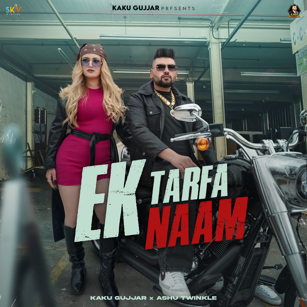 Kaku Gujjar; Ashu Twinkle, Ek Tarfa Naam (Single) in High-Resolution ...