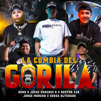 8Uno; Nestor420; Jorge Moreno; Sossa Alterado; Josué Sánchez K, La Cumbia Del Gorila (feat ...