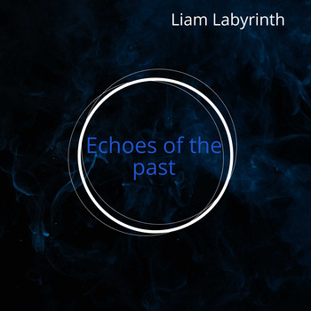Liam Labyrinth, Echoes of the past in High-Resolution Audio - ProStudioMasters