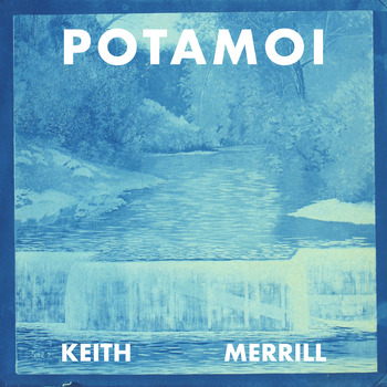 Keith Merrill, Potamoi (Single) in High-Resolution Audio - ProStudioMasters