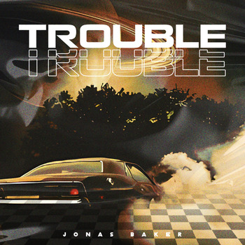 Jonas Baker, Trouble (Single) in High-Resolution Audio - ProStudioMasters