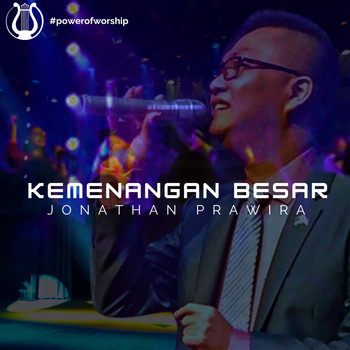 Jonathan Prawira; Power Of Worship, Kemenangan Besar (Single) in High ...