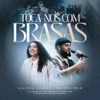 Allison Soares; Débora Reis, Toca-nos Com Brasas (Single) in High ...