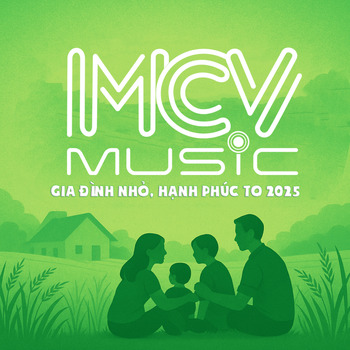 MCV Music, Gia Đình Nhỏ, Hạnh Phúc To 2025 in High-Resolution Audio - ProStudioMasters