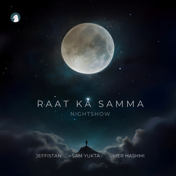 Umer Hashmi; Jeffistan; Sam Yukta, Raat Ka Samma (Nightshow / Single ...