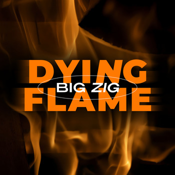 Big Zig, Dying Flame (Single) in High-Resolution Audio - ProStudioMasters