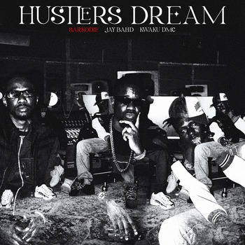 Sarkodie; Jay Bahd; Kwaku DMC, HUSTLERS DREAM (feat. Jay Bahd & Kwaku ...