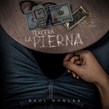 Saul Robles, La Tercera Pierna (Single) in High-Resolution Audio ...