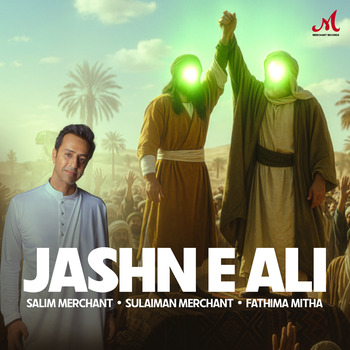 Salim-Sulaiman; Salim Merchant; Fatima Mitha, Jashn E Ali (Single) in ...