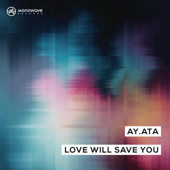 AY.ATA, Love Will Save You (Single) in High-Resolution Audio ...