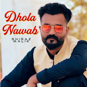 Shiraz Malik, Dhola Nawab (Single) in High-Resolution Audio - ProStudioMasters
