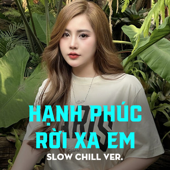 Ngân Ngân, Hạnh Phúc Rời Xa Em (Beat Slow Chill Ver. / Single) in High-Resolution Audio ...