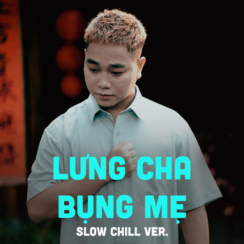 Đặng Thiên Chí, Lưng Cha Bụng Mẹ (Beat Slow Chill Ver. / Single) in High-Resolution Audio ...