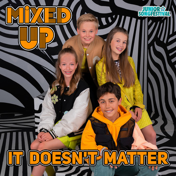 Mixed Up; Junior Songfestival, It Doesn't Matter (Single) in High ...