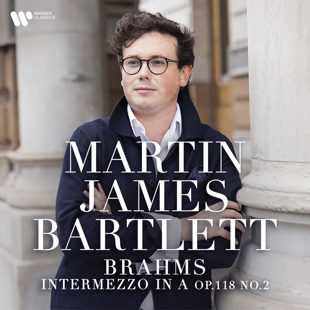 Martin James Bartlett, Brahms: Intermezzo in A Major, Op. 118 No. 2 (Single) in High-Resolution ...