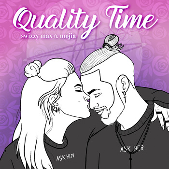 Swizzy Max; Mojia, Quality Time (feat. Mojia / Single) in High ...